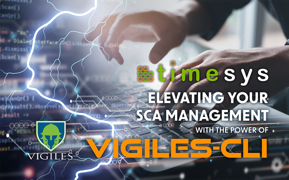 Elevating Your SCA Management with the Power of Vigiles-CLI - Timesys